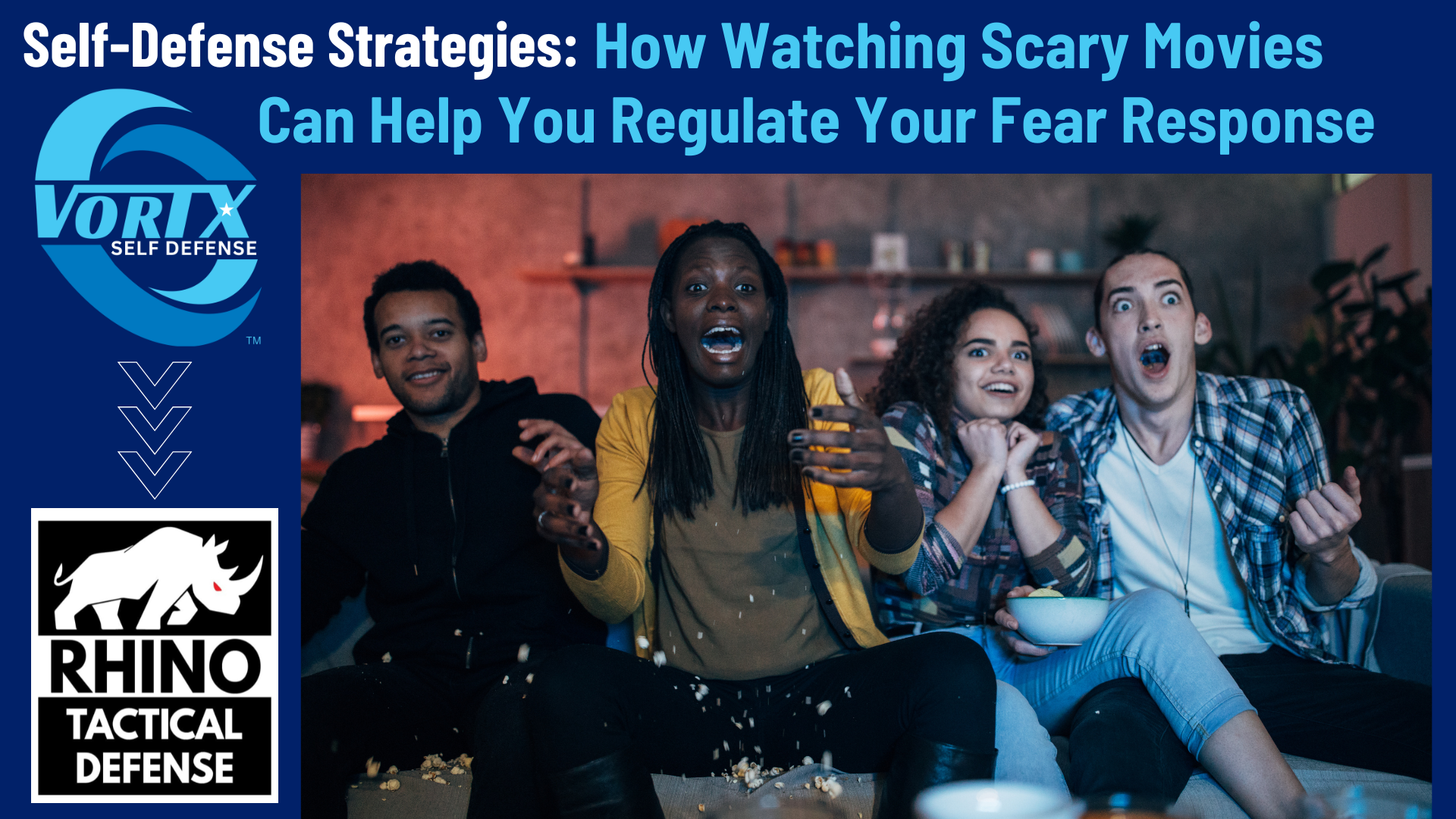 Scary Movies Help Regulate Fear Response - VORTX Self Defense